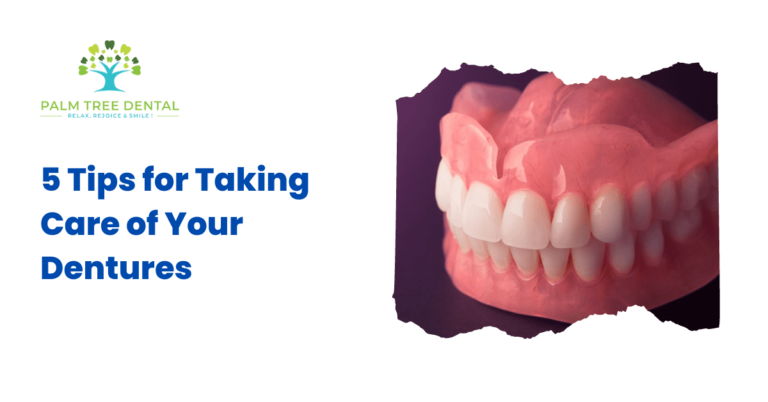 5 Tips for Taking Care of Your Dentures - Palm Tree Dental